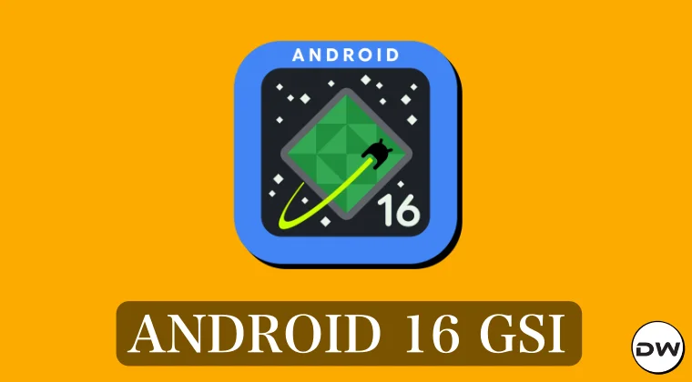 How to Download & Install Android 16 GSI [With & Without TWRP] - DroidWin